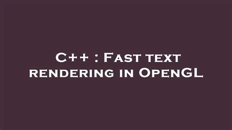 C Fast Text Rendering In Opengl Youtube
