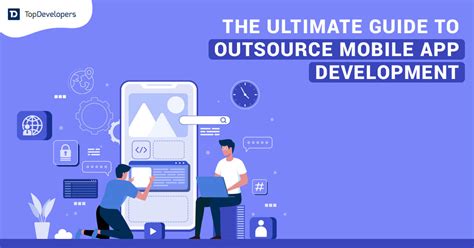 Mobile App Development Outsourcing A Guide By