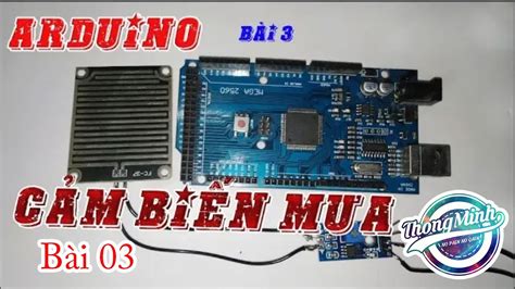 Tự Học Arduino Hướng Dẫn Lập Trình Cảm Biến Mưa Với Arduino đơn