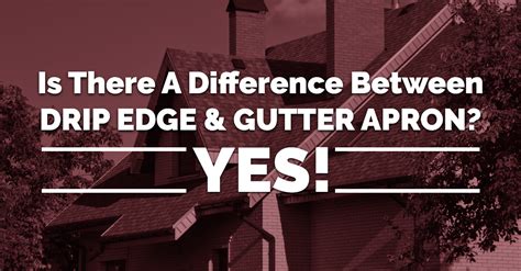 Is There A Difference Between Drip Edge And Gutter Apron Moore And Sons