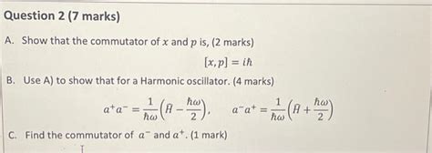 Solved A Show That The Commutator Of X And P Is 2 Marks