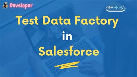 Test Data Factory In Salesforce Apex Hours