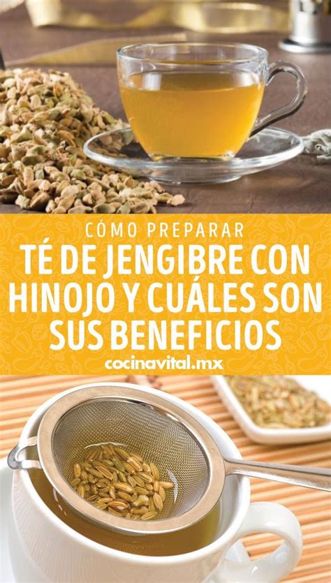 Cómo Preparar Té De Jengibre Con Hinojo Y Cuáles Son Sus Beneficios
