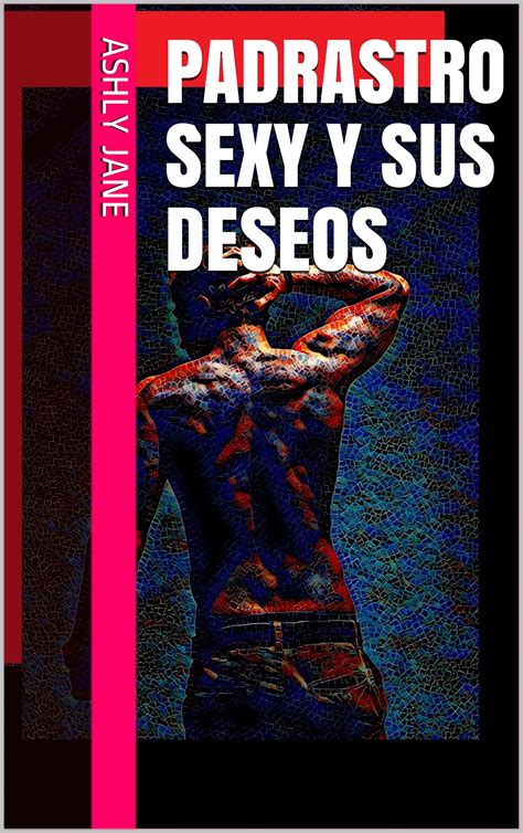 Padrastro Sexy Y Sus Deseos By Ashly Jane Goodreads