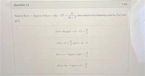 Solved Suppose H X F G X If H X 4x−7 5 4x−711 Then