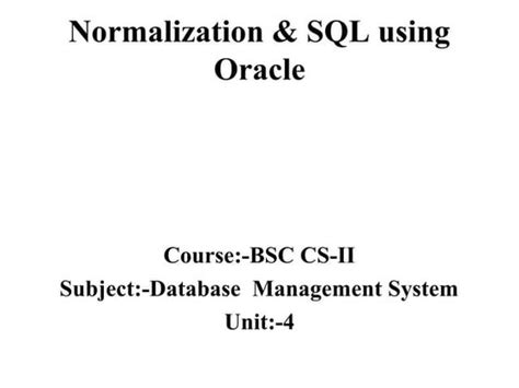 normalization pptx dbms normalization first normal form and second