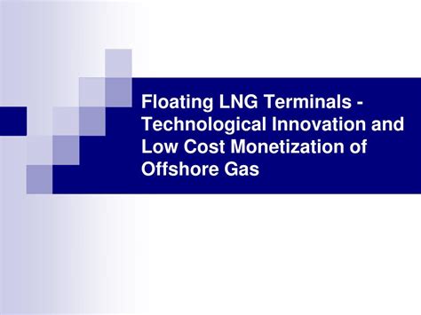Ppt Floating Lng Terminals Technological Innovation Powerpoint Presentation Id 126493