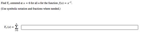 Solved Find Tn Centered At X For All N For The Function Chegg Com