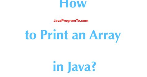 Java Program How To Print An Array In Java