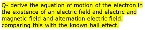 Solved Q Derive The Equation Of Motion Of The Electron In