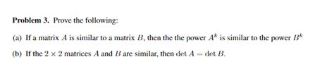 Solved Problem 3 Prove The Following A If A Matrix A Is Chegg Com