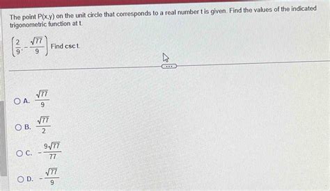 Solved The Point P X Y On The Unit Circle That Corresponds To A Real Number T Is Given Find