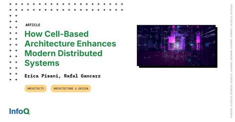 How Cell Based Architecture Enhances Modern Distributed Systems Infoq