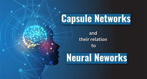 Capsule Networks And Their Relation To Neural Networks