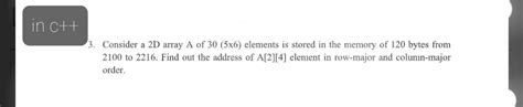 solved in ctt 3 consider a 2d array a of 30 5x6 elements