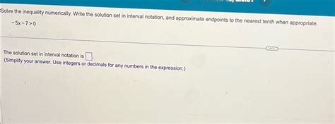 Solved Solve The Inequality Numerically Write The Solution