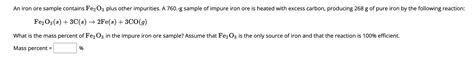 Solved An Iron Ore Sample Contains Fe2o3 Plus Other