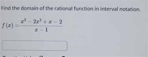 Solved Find The Domain Of The Rational Function In Interval