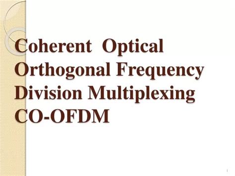 ppt coherent optical orthogonal frequency division multiplexing co ofdm powerpoint