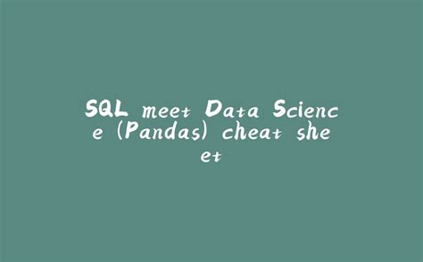 Sql Meet Data Science Pandas Cheat Sheet 拾光赋
