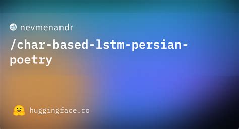Nevmenandrchar Based Lstm Persian Poetry · Hugging Face