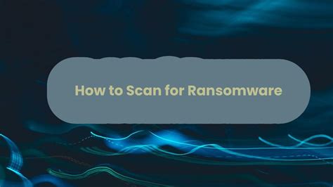 How To Scan For Ransomware