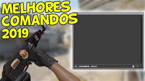 MELHORES COMANDOS DO CS GO EM 2019 YouTube