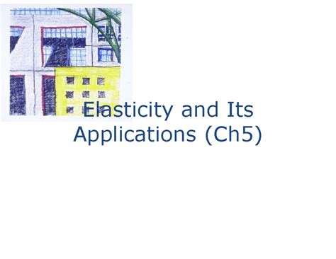 ECON2103 5 Elasticity And Its Applications 28Ch5 29 Elasticity And Its Applications Ch5
