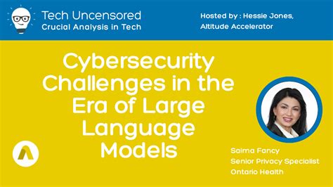 Cybersecurity Challenges In The Era Of Large Language Models Altitude Accelerator