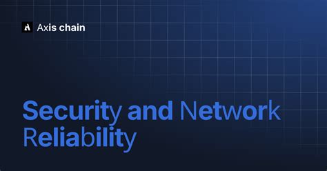 Security And Network Reliability Axis Chain