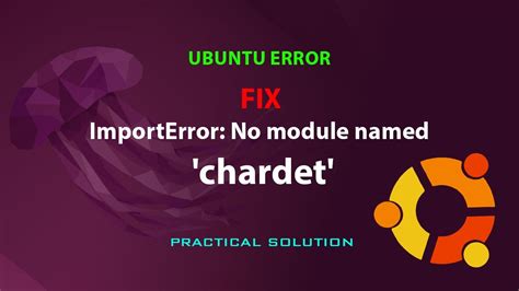 Ubuntu Fix Importerror No Module Named Chardet Youtube