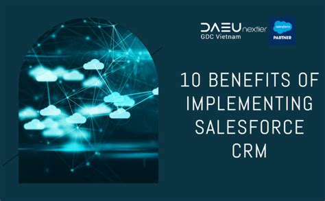 10 Key Benefits Of Implementing Salesforce Crm Daeu Nextier Gdc Vietnam