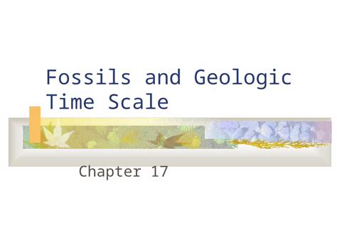 PPT Fossils And Geologic Time Scale Chapter Whats It All About Essential Question Can