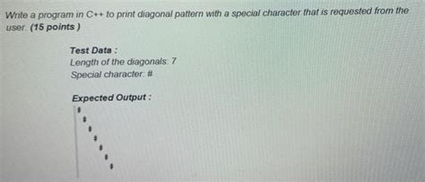 solved write a program in c to print diagonal pattern with
