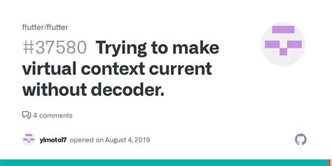 Trying To Make Virtual Context Current Without Decoder Issue Flutter Flutter GitHub