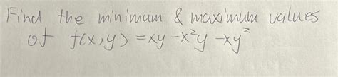 Solved Find The Minimum And Maximum Values Of