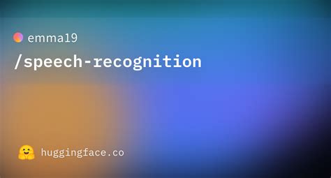 Emma19speech Recognition · Hugging Face