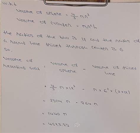 [solved] A Ball Of Radius 12 Has A Round Hole Of Radius 6 Drilled Through Course Hero