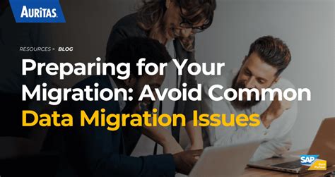 Avoid Common Data Migration Issues Prepare For Migration