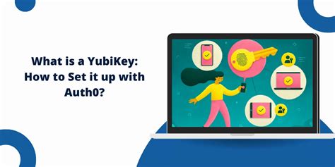 What Is A YubiKey How To Set It Up With Auth