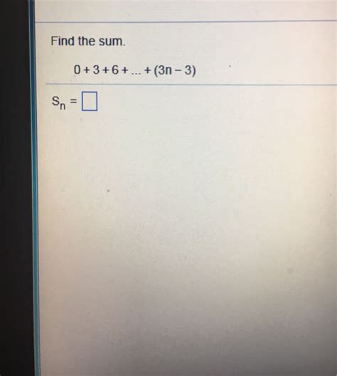 solved find the sum 0 3 6 3n 3