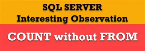 Sql Server Count From And A Query Interesting Observation Sql
