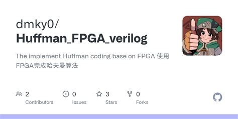 GitHub dmky0 Huffman FPGA verilog The implement Huffman coding base on FPGA 使用FPGA完成哈夫曼算法