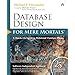 Database Design For Mere Mortals A Hands On Guide To Relational