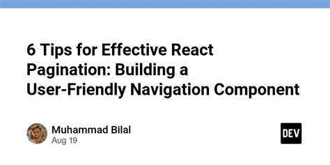 6 tips for effective react pagination building a user friendly