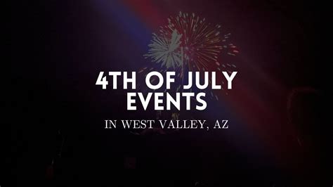 Fourth Of July Events In West Valley Az Off The Az 303