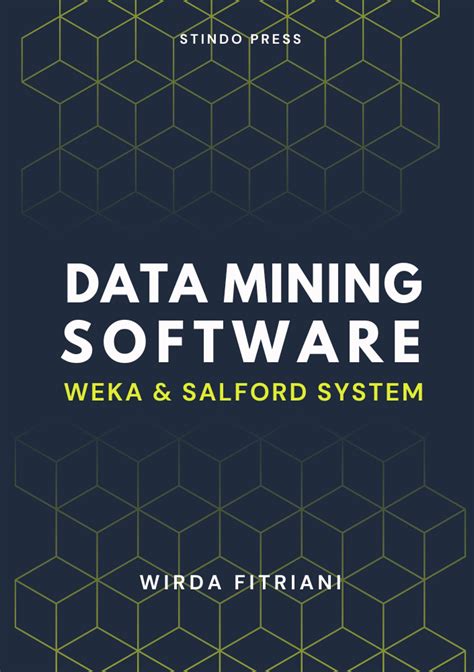 Data Mining Software Weka And Salford System Stindo Press Medan
