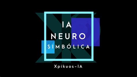 🔴inteligencia Artificial Ia Neurosimbólica Youtube