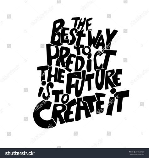 Quote Best Way Predict Future Create Stock Vector 369538181 Shutterstock