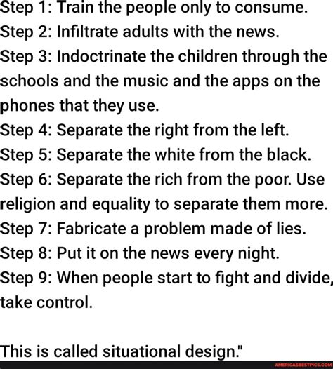 Step 1 Train The People Only To Consume Step 2 Infiltrate Adults